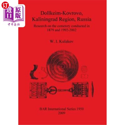海外直订Dollkeim-Kovrovo, Kaliningrad Region, Russia: Research on the cemetery conducted