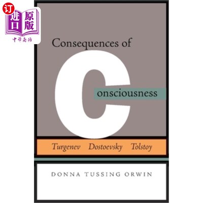 海外直订Consequences of Consciousness: Turgenev, Dostoevsky, and Tolstoy 意识的后果：屠格涅夫、陀思妥耶夫斯基和托尔