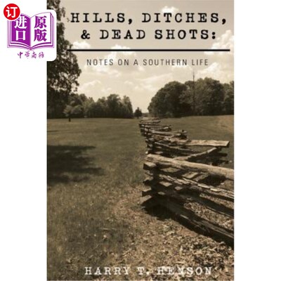 海外直订Hills, Ditches, & Deadshots: Notes on a Southern Life 丘陵、沟渠和死亡射手:南方生活笔记