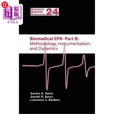 海外直订医药图书Biomedical EPR - Part B: Methodology, Instrumentation, and Dynamics 生物医学EPR-第B部分：方法、仪器