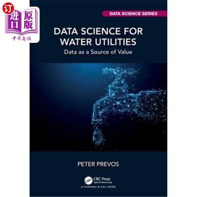 海外直订Data Science for Water Utilities: Data as a Source of Value 水务公司的数据科学:数据作为价值的来源