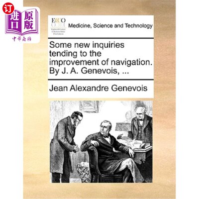 海外直订医药图书Some New Inquiries Tending to the Improvement of Navigation. by J. A. Genevois,  有利于改进航海技术
