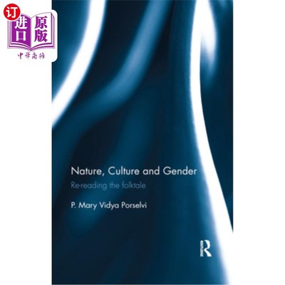 海外直订Nature, Culture and Gender: Re-Reading the Folktale 自然、文化与性别:再读民间故事