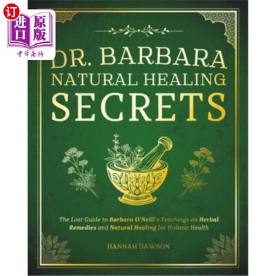 海外直订医药图书Dr. Barbara Natural Healing Secrets: The Lost Guide to Barbara O'Neill's Teachin 芭芭拉医生自然治疗