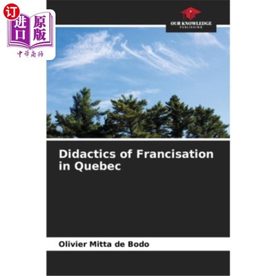海外直订Didactics of Francisation in Quebec 魁北克的法兰西化教学