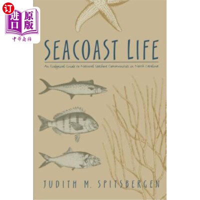 海外直订Seacoast Life an Ecological Guide to Natural Seashore Communities in North Carol 海岸生活:北卡罗来纳州自然