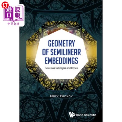 海外直订Geometry Of Semilinear Embeddings: Relations To Graphs And Codes 半线性嵌入的几何：与图和码的关系