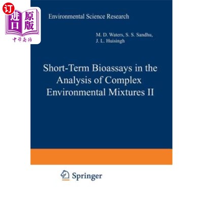 海外直订医药图书Short-Term Bioassays in the Analysis of Complex Environmental Mixtures II 复杂环境混合物分析中的短