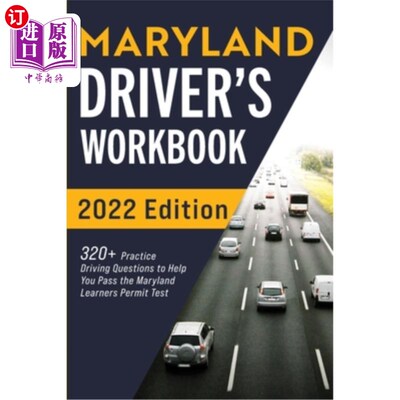 海外直订Maryland Driver's Workbook: 320+ Practice Driving Questions to Help You Pass the 马里兰驾驶手册:320+练习驾