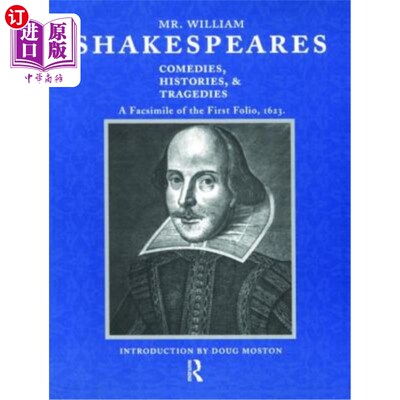 海外直订Mr. William Shakespeares Comedies, Histories, and Tragedies: A Facsimile of the  威廉·莎士比亚先生的喜剧、