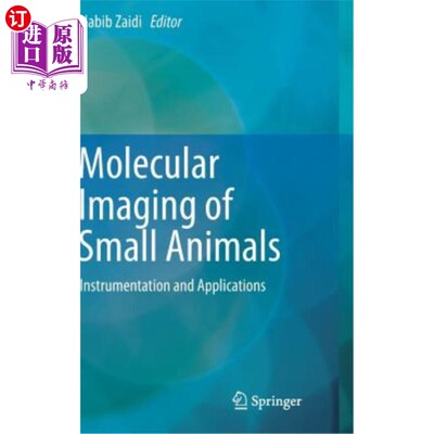 海外直订医药图书Molecular Imaging of Small Animals: Instrumentation and Applications 小动物分子成像：仪器和应用