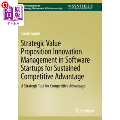海外直订Strategic Value Proposition Innovation Management in Software Startups for Susta 软件创业公司持续竞争优势的