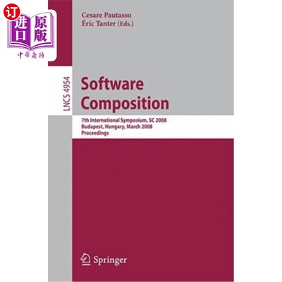 海外直订Software Composition: 7th International Symposium, SC 2008, Budapest, Hungary, M 软件组成:第七届国际研讨会，S