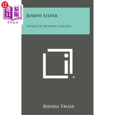 海外直订Joseph Lister: Father of Modern Surgery 约瑟夫·李斯特：现代外科之父