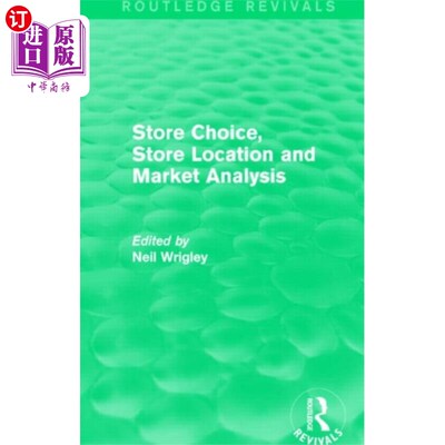 海外直订Store Choice, Store Location and Market Analysis... 商店选择，商店位置和市场分析(劳特利奇复兴)