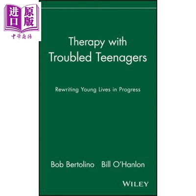 对问题青少年的治疗 改写正在进行中的年轻人的生活 Therapy with Troubled Teenagers 英文原版 Bob Bertolino【中商原版】W