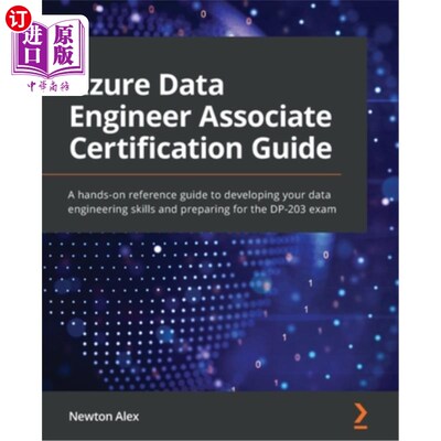 海外直订Azure Data Engineer Associate Certification Guide: A hands-on reference guide to Azure数据工程师助理认证指