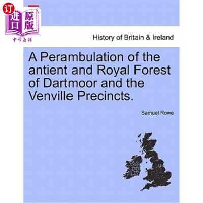 海外直订A Perambulation of the Antient and Royal Forest of Dartmoor and the Venville Pre 《达特穆尔和文维尔地区的古