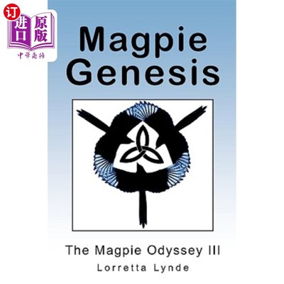 海外直订Magpie Genesis: The Magpie Odyssey III 喜鹊创世纪：喜鹊奥德赛III
