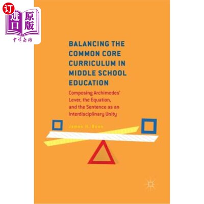 海外直订Balancing the Common Core Curriculum in Middle School Education: Composing Archi 平衡中学教育中的共同核心课程：