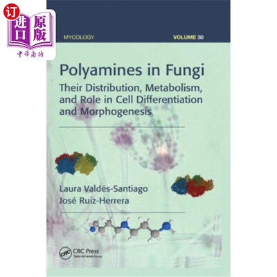 海外直订Polyamines in Fungi: Their Distribution, Metabolism, and Role in Cell Differenti 真菌中的多胺:分布、代谢及
