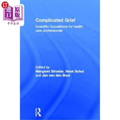 海外直订医药图书Complicated Grief: Scientific Foundations for Health Care Professionals 复杂的悲伤:卫生保健专业人员