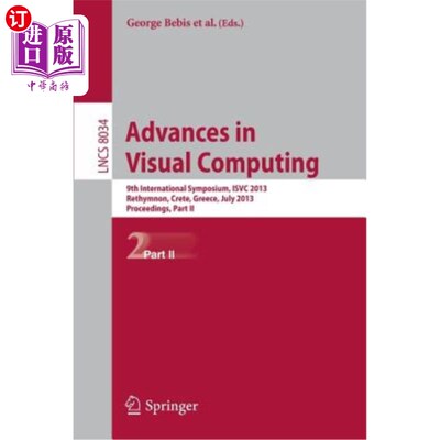 海外直订Advances in Visual Computing: 9th International Symposium, Isvc 2013, Rethymnon, 视觉计算进展:第9届国际研讨