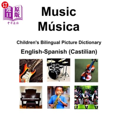 海外直订English-Spanish (Castilian) Music / Música Children's Bilingual Picture Dictiona 英语-西班牙语(卡斯蒂利亚语