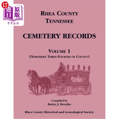 海外直订Rhea County, Tennessee Cemetery Records, Volume 1 瑞亚县，田纳西公墓记录，第一卷