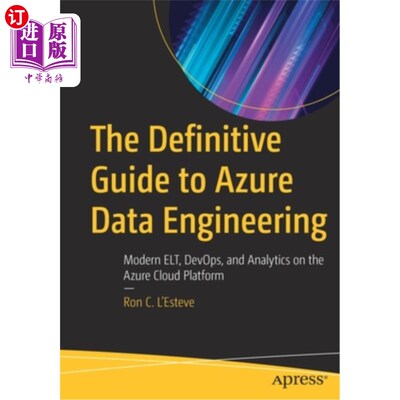 海外直订The Definitive Guide to Azure Data Engineering: Modern Elt, Devops, and Analytic Azure数据工程权