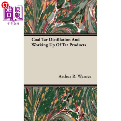 海外直订Coal Tar Distillation And Working Up Of Tar Products 煤焦油蒸馏及焦油产品的加工