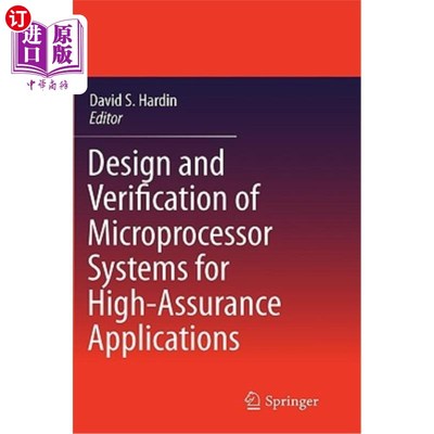 海外直订Design and Verification of Microprocessor Systems for High-Assurance Application 用于高可靠性应用的微处理器