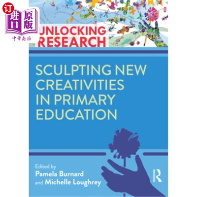 海外直订Sculpting New Creativities in Primary Education 在小学教育中塑造新的创造力