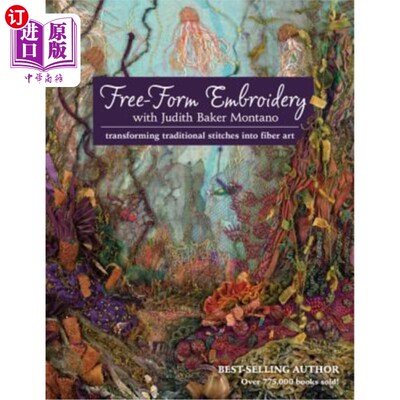 海外直订Free-Form Embroidery with Judith Baker Montano: Transforming Traditional Stitche 朱迪思·贝克·蒙塔诺的自由形