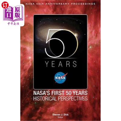 海外直订NASA's First 50 Years: Historical Perspectives; NASA 50 Anniversary Proceedings NASA的前50年:历
