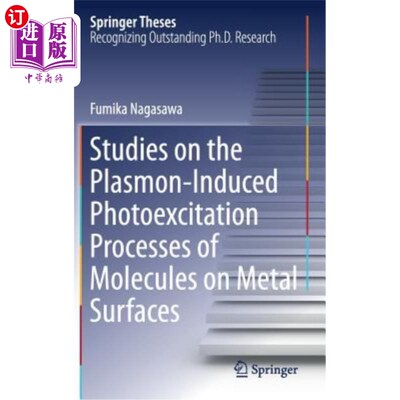 海外直订Studies on the Plasmon-Induced Photoexcitation Processes of Molecules on Metal S 金属表面分子等离子体诱导光