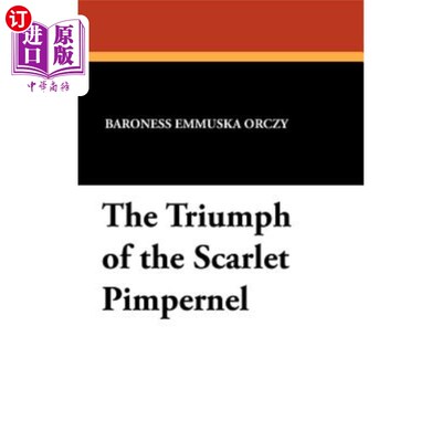 海外直订The Triumph of the Scarlet Pimpernel 猩红皮姆佩内尔的胜利