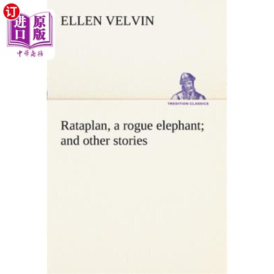 海外直订Rataplan, a rogue elephant and other stories 拉塔普兰、流浪大象和其他故事