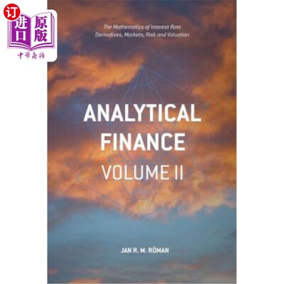 海外直订Analytical Finance: Volume II: The Mathematics of Interest Rate Derivatives, Mar 分析金融:第二卷:利率衍生品