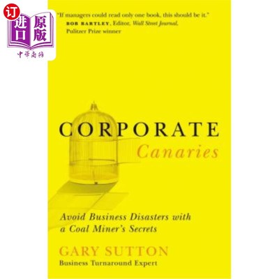 海外直订Corporate Canaries: Avoid Business Disasters with a Coal Miner's Secrets 《企业金丝雀:用煤矿工人的秘密避免