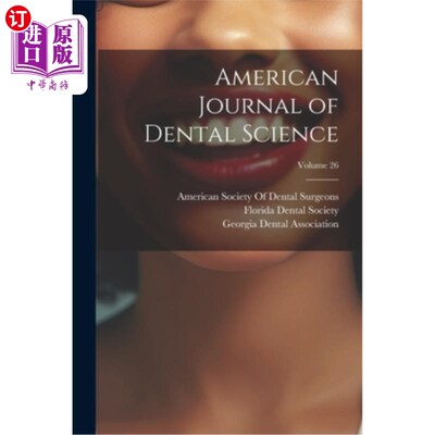 海外直订医药图书American Journal of Dental Science; Volume 26 美国口腔科学杂志；体积26