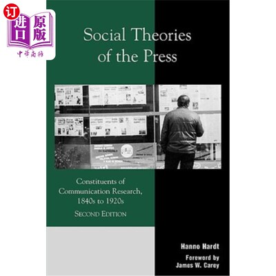 海外直订Social Theories of the Press: Constituents of Communication Research, 1840s to 1 新闻社会理论：传播研究的组