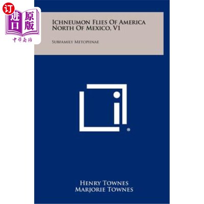 海外直订Ichneumon Flies of America North of Mexico, V1: Subfamily Metopiinae 墨西哥北部美国的姬蜂，V1：Subfamily Me