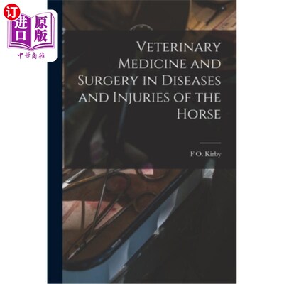 海外直订医药图书Veterinary Medicine and Surgery in Diseases and Injuries of the Horse 马疾病与损伤的兽医学与外科
