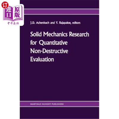海外直订Solid Mechanics Research for Quantitative Non-Destructive Evaluation: Proceeding 定量无损评估的固体力学研究：西