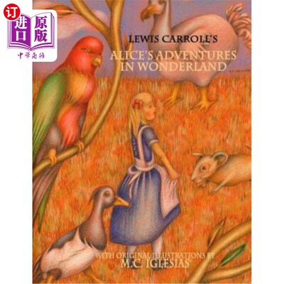海外直订Alice's Adventures in Wonderland: With Original Illustrations by M.C. Iglesias 爱丽丝漫游奇境记：M.C.伊格莱
