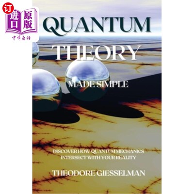 海外直订Quantum Theory Made Simple: Discover how Quantum Mechanics Intersect with Your R 简化量子理论:探索量子力学