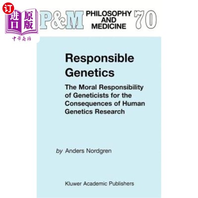 海外直订医药图书Responsible Genetics: The Moral Responsibility of Geneticists for the Consequenc 负责任的遗传学:遗