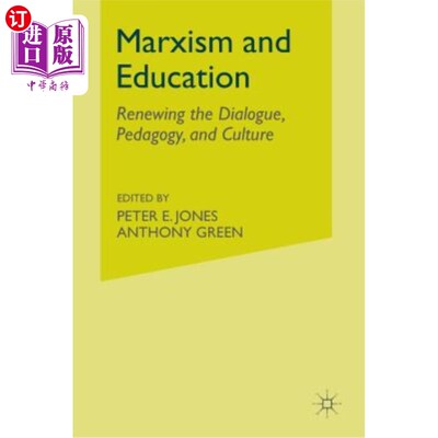 海外直订Marxism and Education: Renewing the Dialogue, Pedagogy, and Culture 马克思主义与教育：对话、教育学与文化的复兴