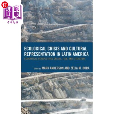 海外直订Ecological Crisis and Cultural Representation in Latin America: Ecocritical Pers 拉丁美洲的生态危机与文化表